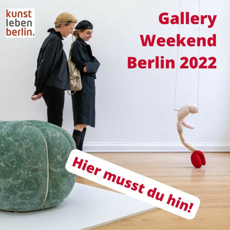Top Ausstellungen zum Gallery Weekend Berlin 2022 - Kunstleben Berlin ...