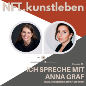05. NFT.kunstleben Podcast mit Anna Graf - Kunstleben Berlin - das Kunstmagazin